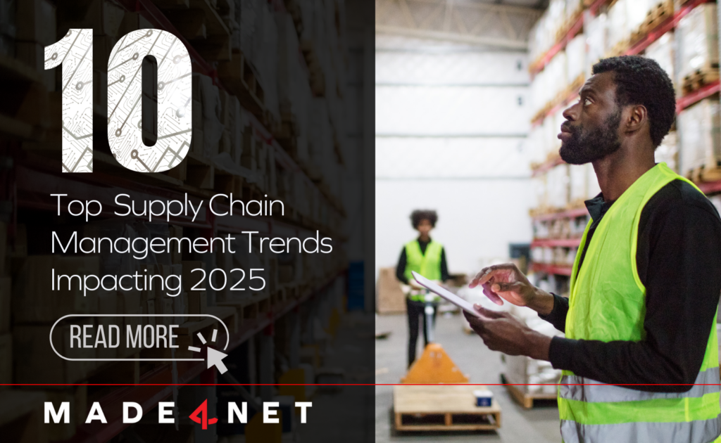 Top 10 Supply Chain Management Trends for 2025 | Made4net