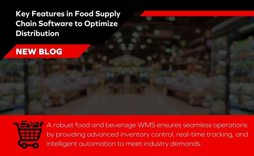 Key Features in Food Supply Chain Software to Optimize Distribution